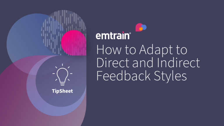 How to Adapt to Direct and Indirect Feedback Styles - Emtrain